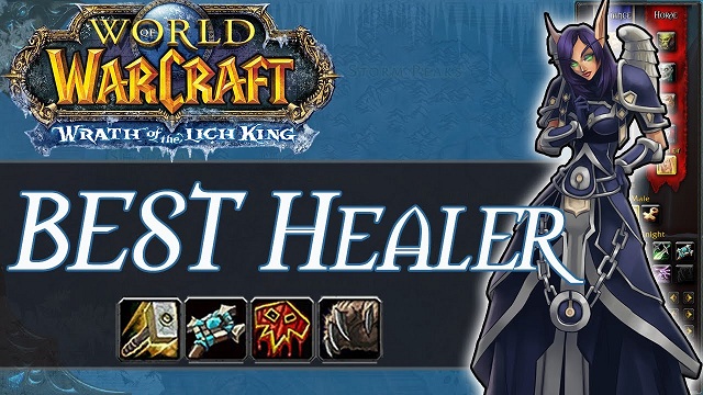 WoW WotLK Healer Class Guide: How to Choose the Healer Class for PvE ...